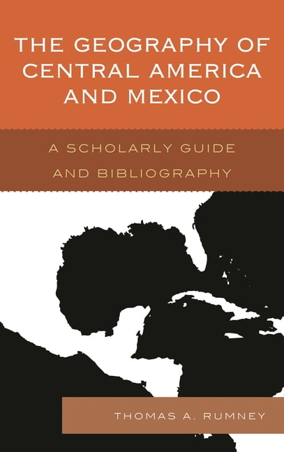 Geography Geography of Central America and Mexico: A Scholarly Guide ...