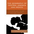 Geography The Geography of Central America and Mexico: A Scholarly ...