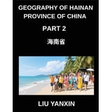 Geography of Hainan Province of China (Part 2)- Exploring Hainan ...