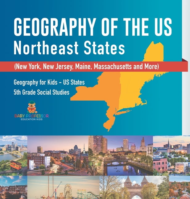 Geography of the US - Northeast States - New York, New Jersey, Maine ...