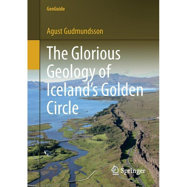 Geoguide: The Glorious Geology of Iceland's Golden Circle (Paperback ...