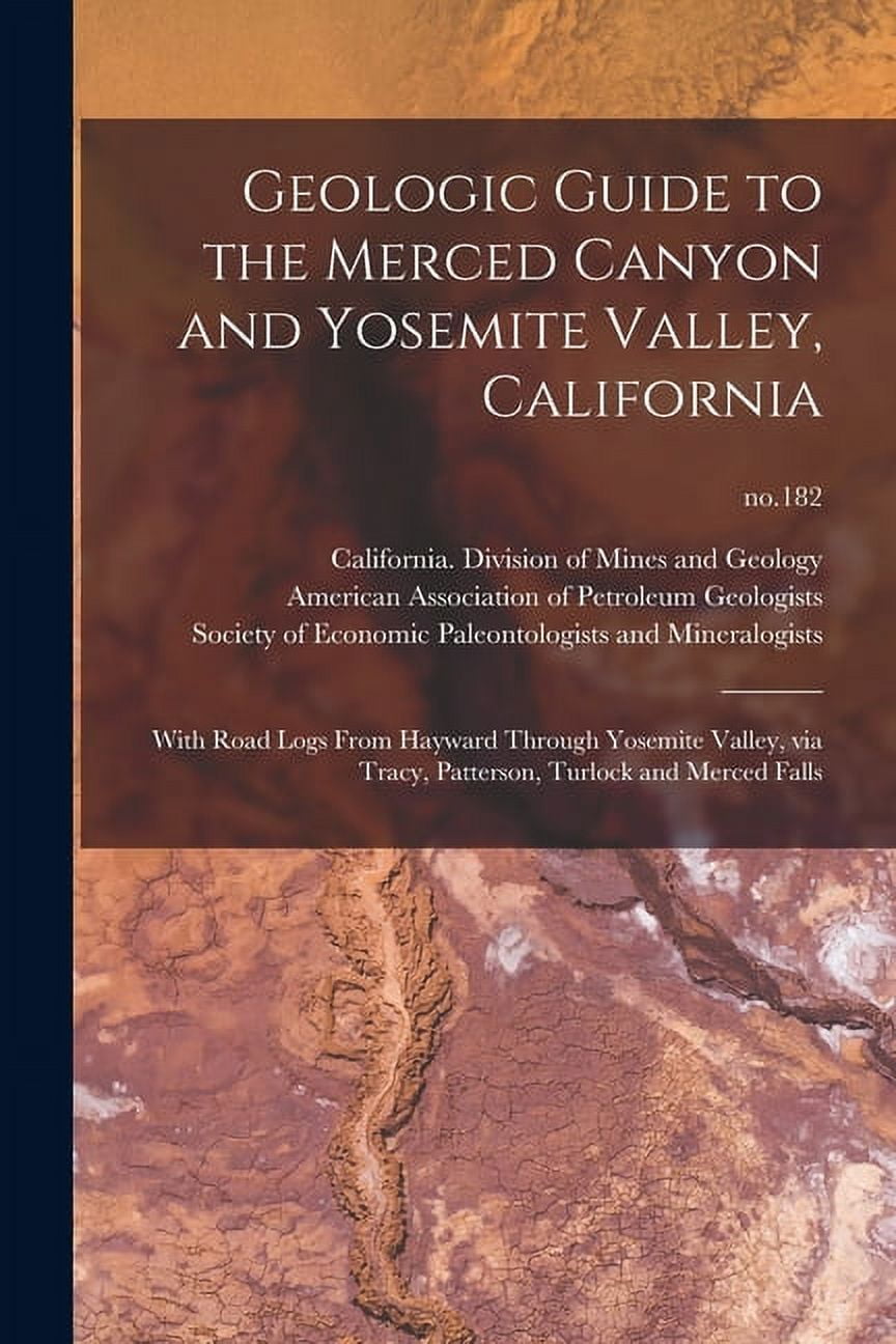 Geologic Guide to the Merced Canyon and Yosemite Valley, California ...