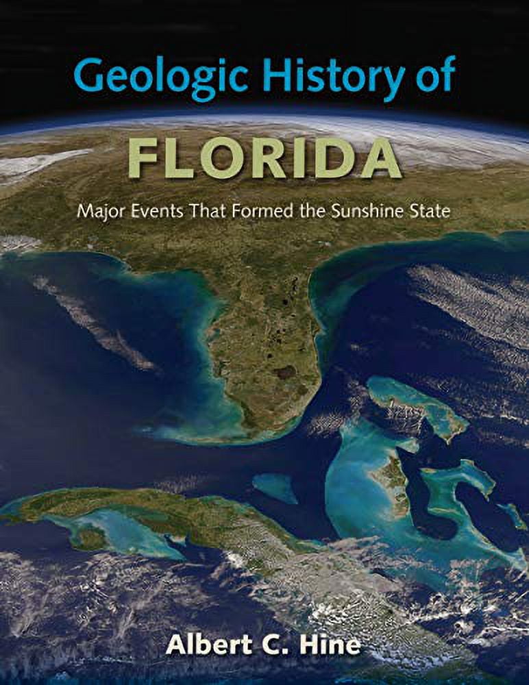 Pre-Owned Geologic History of Florida: Major Events That Formed the ...