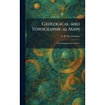 Geological and Topographical Maps: Their Interpretation and Use ...