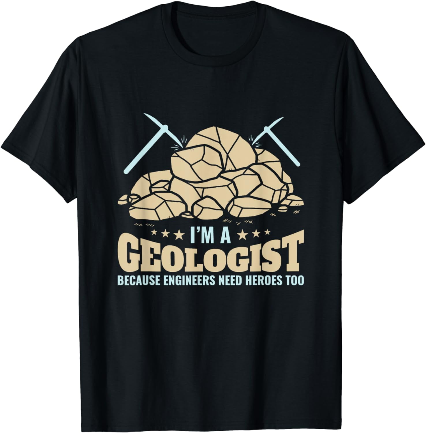 Geologist Heroes Quote Rocks Funny Geology T-Shirt - Walmart.com
