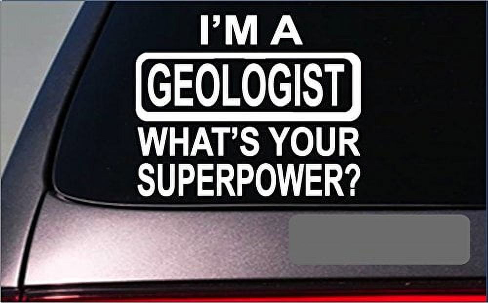 Geologist Superpower *G412* decal 8" sticker rocks formation fossil ...