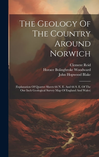 The Geology Of The Country Around Norwich : (explanation Of Quarter ...