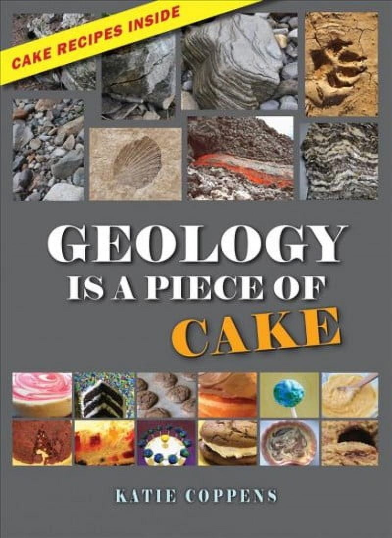 Geology Is a Piece of Cake (Paperback) - Walmart.com