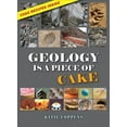 Geology Is a Piece of Cake (Paperback) - Walmart.com