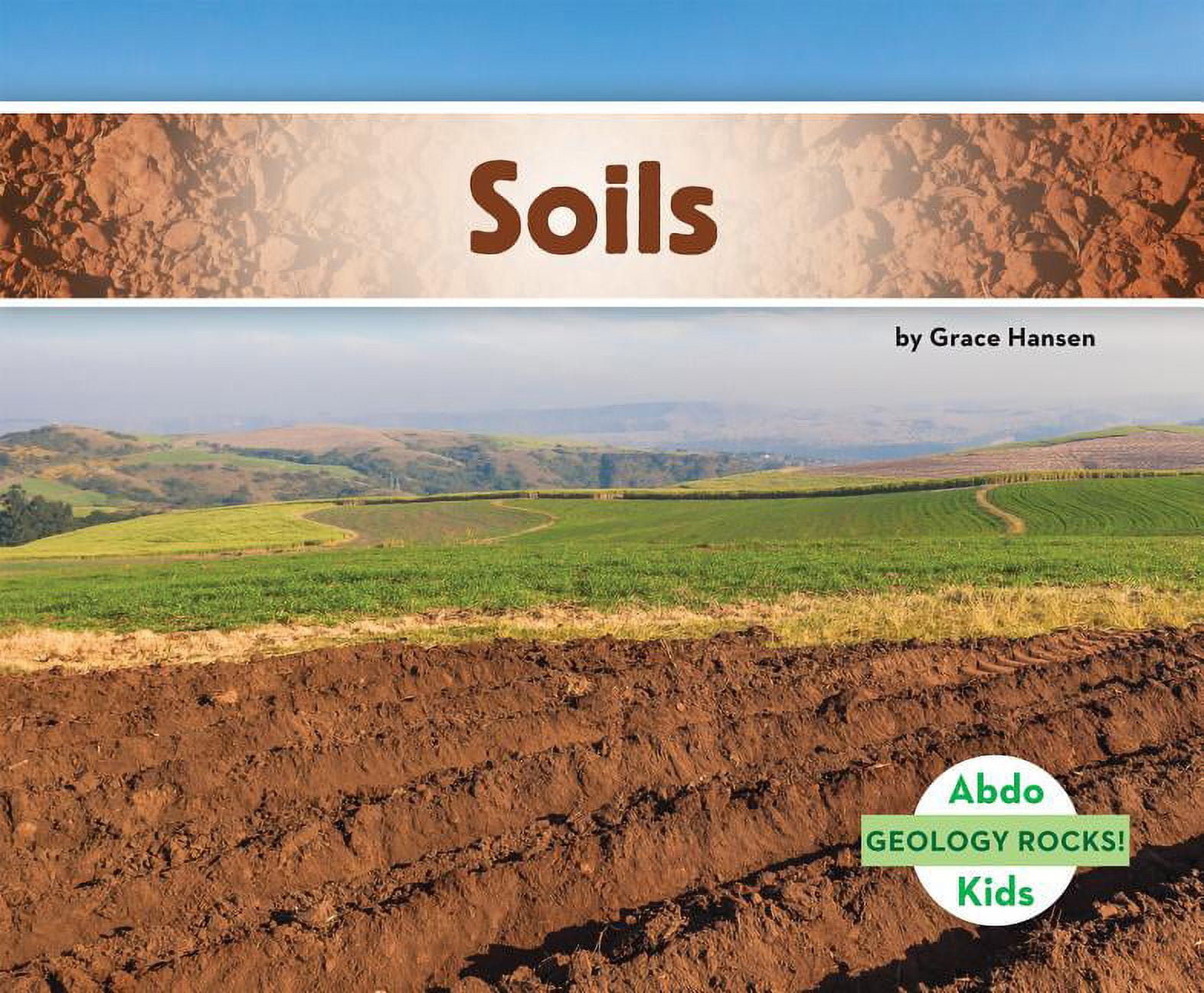Geology Rocks! (Abdo Kids Jumbo): Soils (Hardcover) - Walmart.com