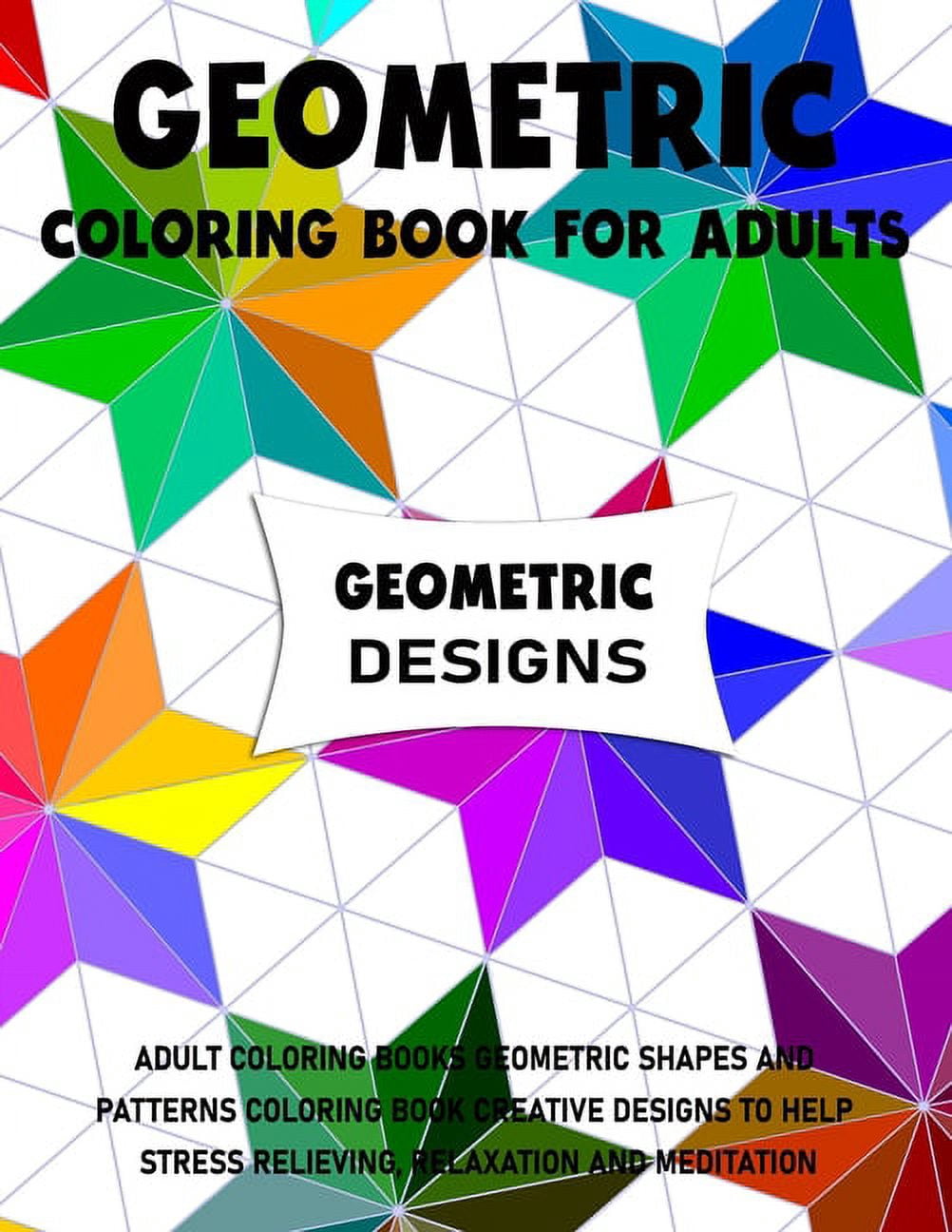 Geometric Coloring Book for Adults: Adult Coloring Books Geometric ...