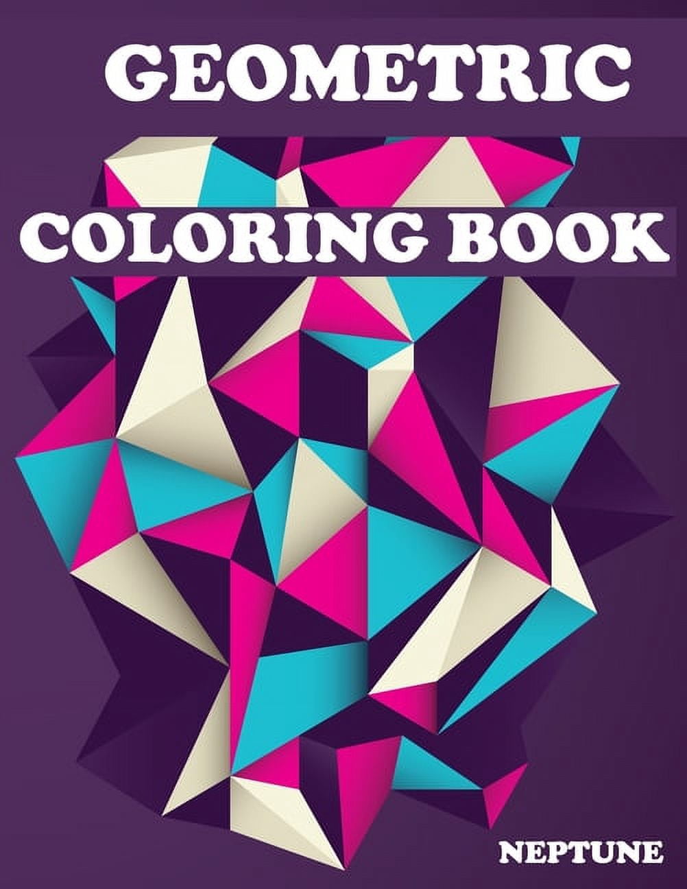 Geometric Coloring Book; NEPTUNE: Shading and Create - Geometric Shapes ...