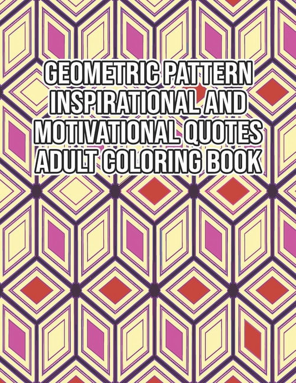 Geometric Pattern Inspirational And Motivational Quotes Adult Coloring ...