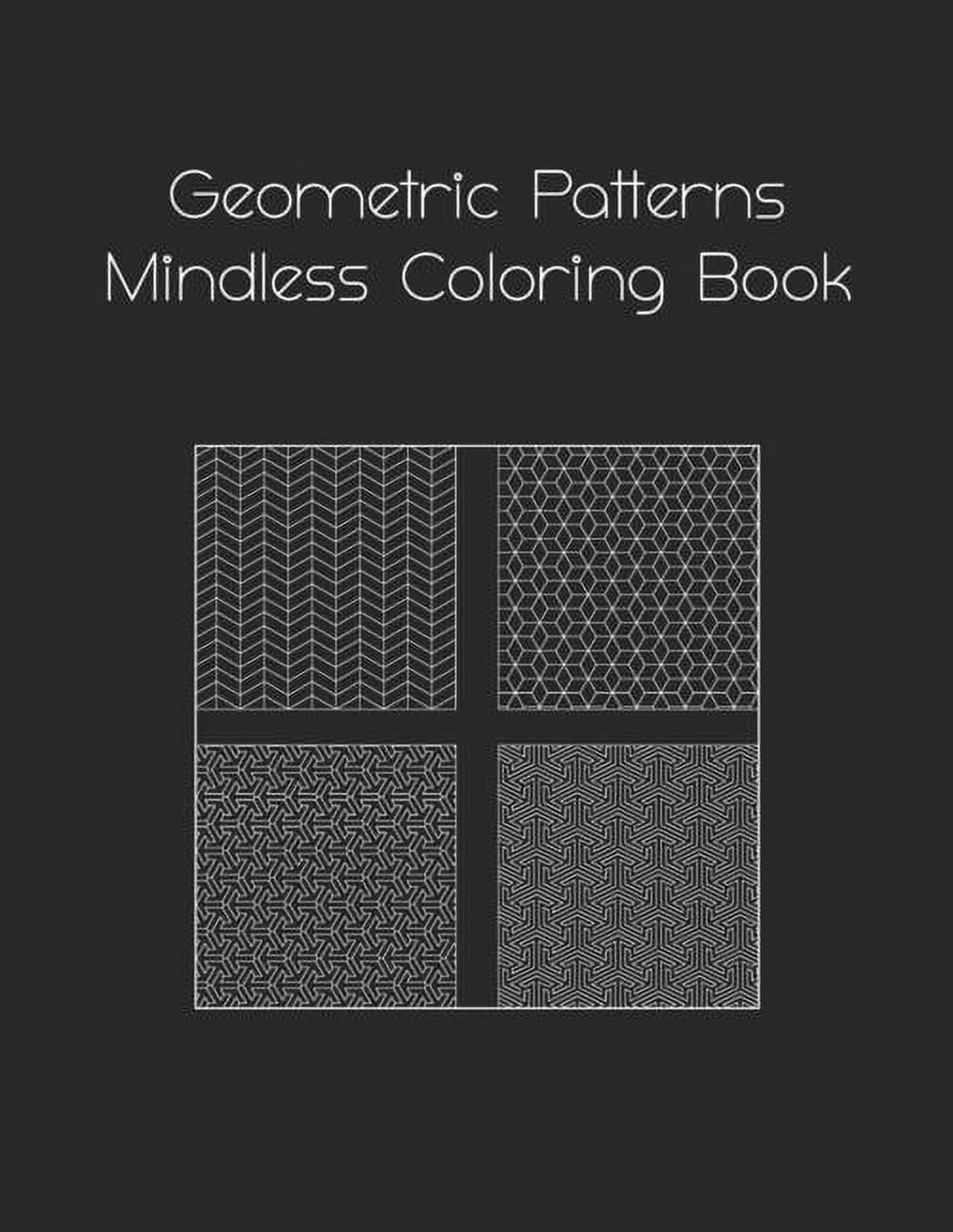 Geometric Patterns Mindless Coloring Book : Adults beginning coloring ...