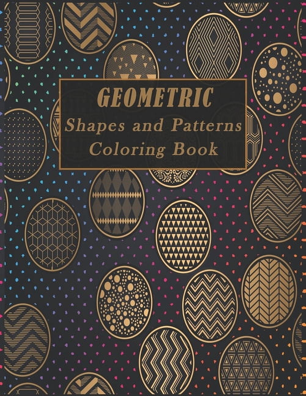 Geometric Shapes and Patterns Coloring Book: A Fun Adult Coloring Books ...