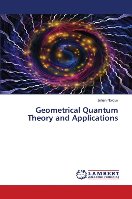 Geometrical Quantum Theory and Applications, (Paperback) - Walmart.com