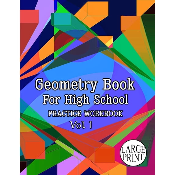 Geometry Book for High School Geometry Book for High School Vol 1: Learn and practice essential ...