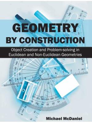 Geometry by Construction : Object Creation and Problem-Solving in ...