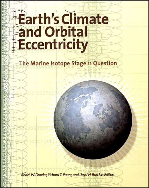 Geophysical Monograph: Earth's Climate and Orbital Eccentricity: The ...