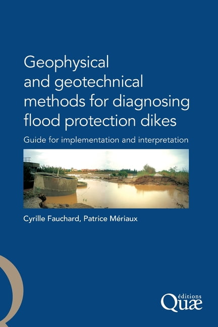 Geophysical and Geotechnical Methods for Diagnosing Flood Protection ...
