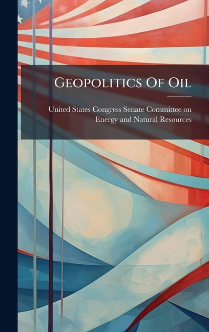 Geopolitics Of Oil, (Hardcover) - Walmart.com