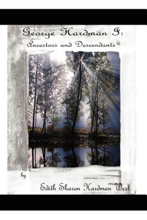 George Dencil Hardman I : Ancestors and Descendants - Walmart.com