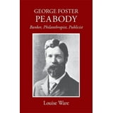 George Foster Peabody: Banker, Philanthropist, Publicist, (Paperback ...