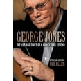 George Jones: The Life and Times of a Honky Tonk Legend, (Paperback ...