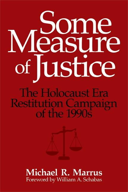 George L. Mosse the History of European Some Measure of Justice: The ...