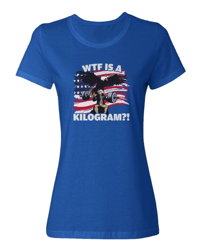 George Lifting Weights 4th Of July WTF Is A Kilogram Ladies' Crewneck T ...