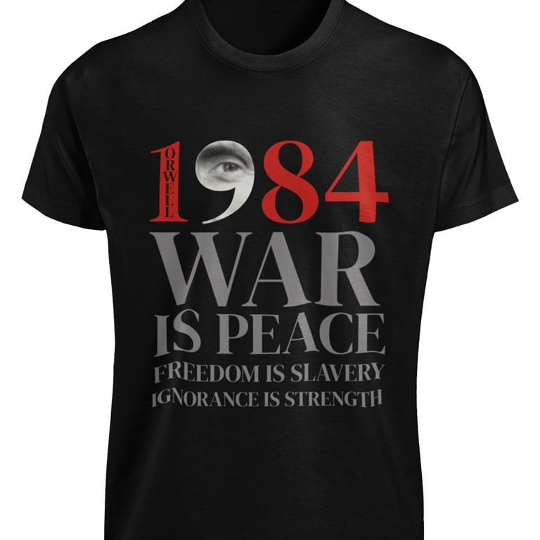 Freedom Is Slavery 1984 War Is Peace Freedom Is Slavery , 1984,