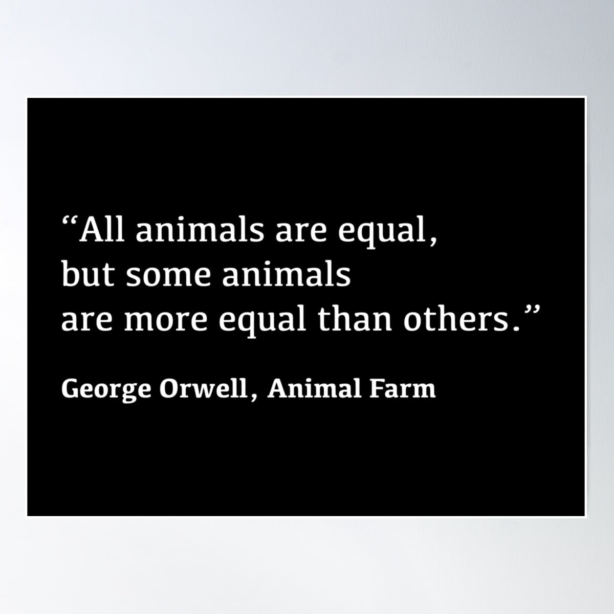 George Orwell, Animal Farm Quote Poster Wall Art, Modern Wall Decor For ...