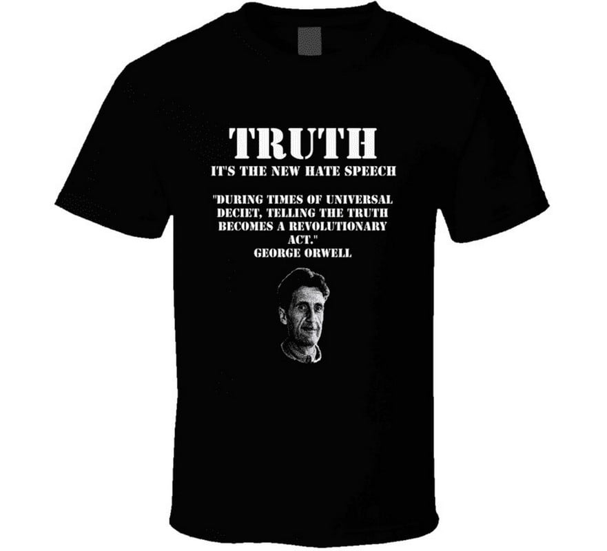 George Orwell Free speech truth quote 1984 Animal Farm t-shirt ...
