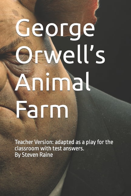 George Orwell's Animal Farm: Adapted as a Play for the classroom by ...