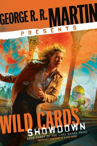 George R. R. Martin Presents Wild Cards: Showdown: Book Three of the ...