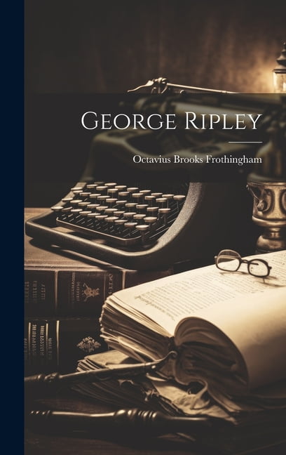 George Ripley (Hardcover) - Walmart.com