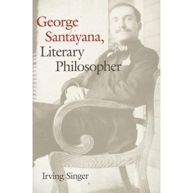 Pre-Owned George Santayana: Literary Philosopher (Hardcover) 0300080379 ...