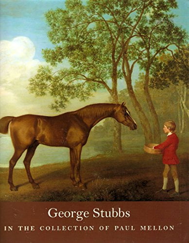 Pre-Owned George Stubbs in the Collection of Paul Mellon: A Memorial Exhibition (Paperback ...