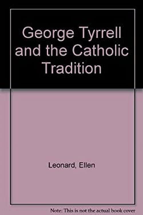 Pre-Owned George Tyrrell and the Catholic Tradition 9780232515589 ...