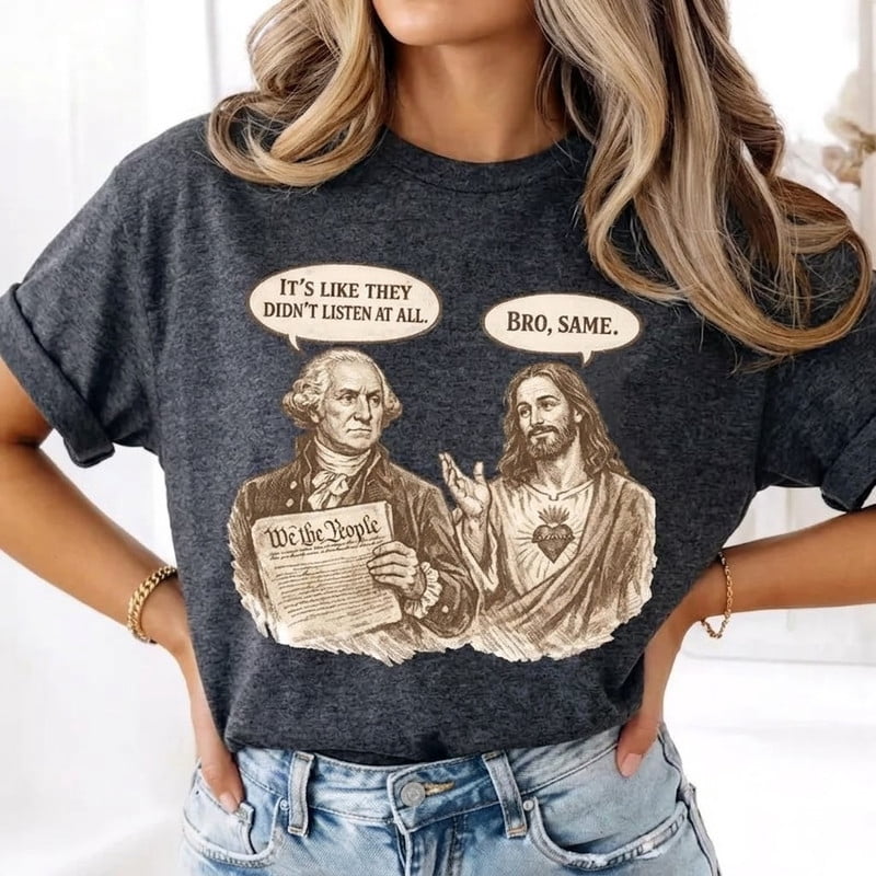 George Washington And Jesus Shirt Funny Founding Fathers Tee 250th ...