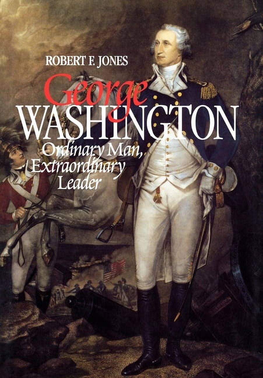 George Washington: Extraordinary Man Extraordinary Leader (REV ...