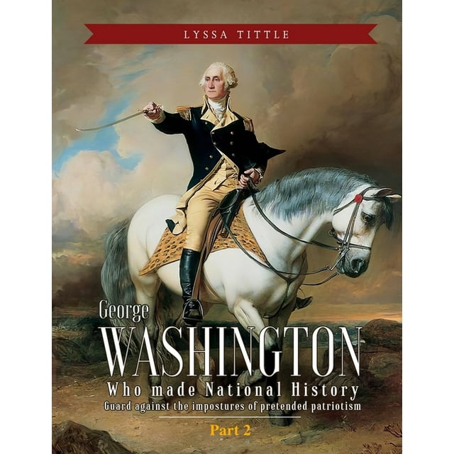 George Washington: Who made National History (Part 2) - Walmart.com