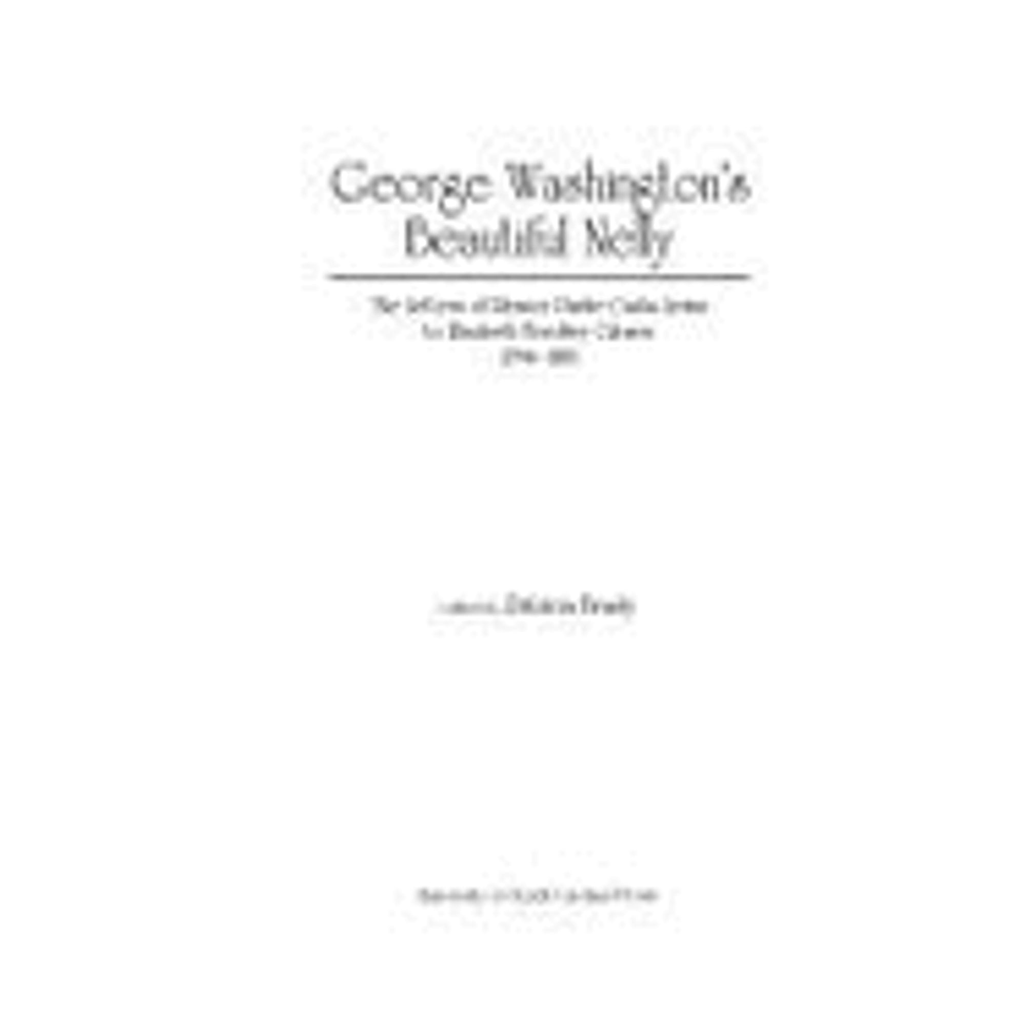 Pre-Owned George Washington's Beautiful Nelly: The Letters of Eleanor ...