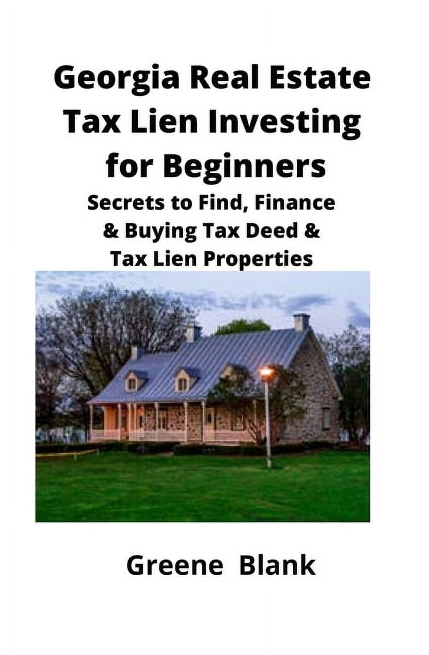 Georgia Real Estate Tax Lien Investing for Beginners: Secrets to Find ...