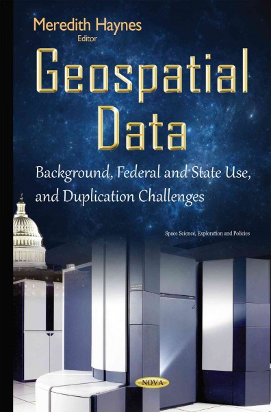 Geospatial Data : Background, Federal and State Use, and Duplication ...