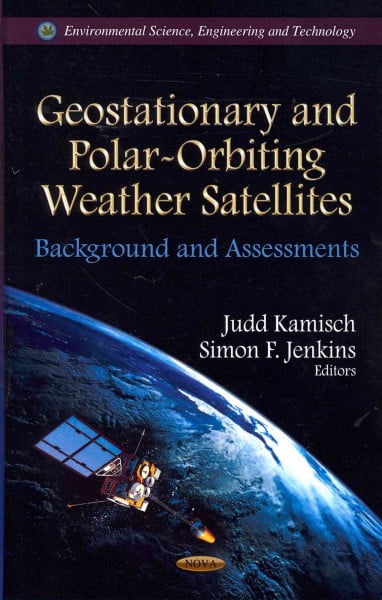 Geostationary and Polar-Orbiting Weather Satellites : Background and ...