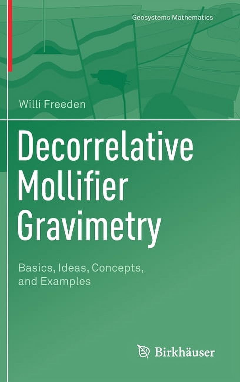 Geosystems Mathematics Decorrelative Mollifier Gravimetry: Basics ...