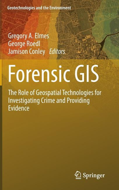 Geotechnologies and the Environment Forensic GIS: The Role of ...