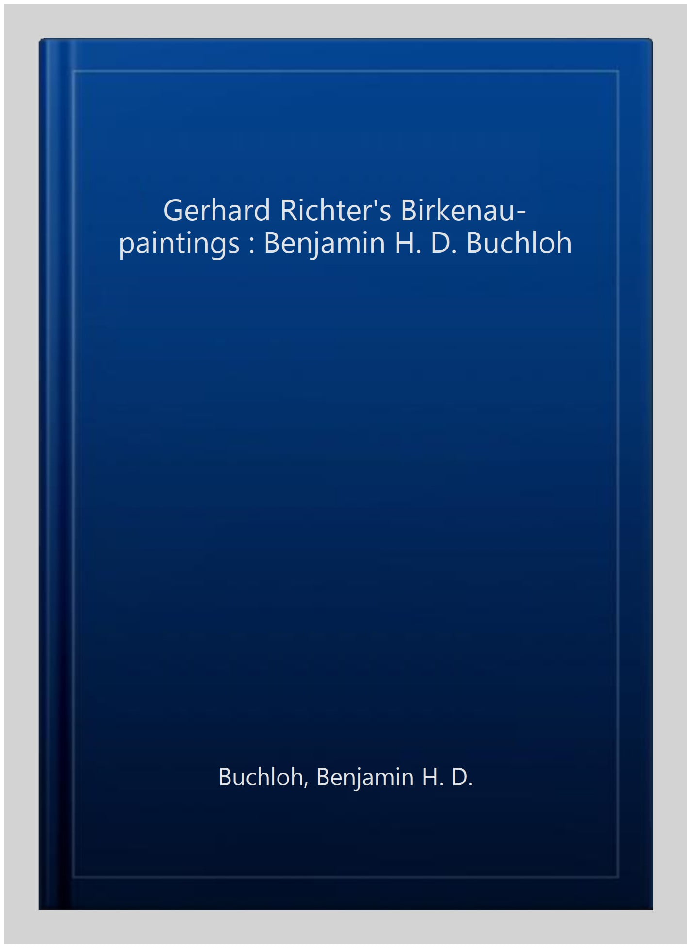 Gerhard Richter's Birkenau-paintings : Benjamin H. D. Buchloh - Walmart.com