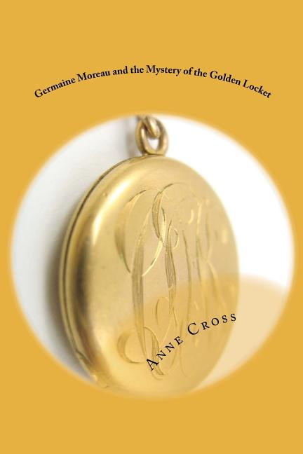 Germaine Moreau and the Mystery of the Golden Locket (Paperback ...
